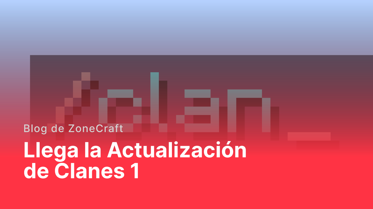 Llega la Actualización de Clanes 1 - ZoneCraft